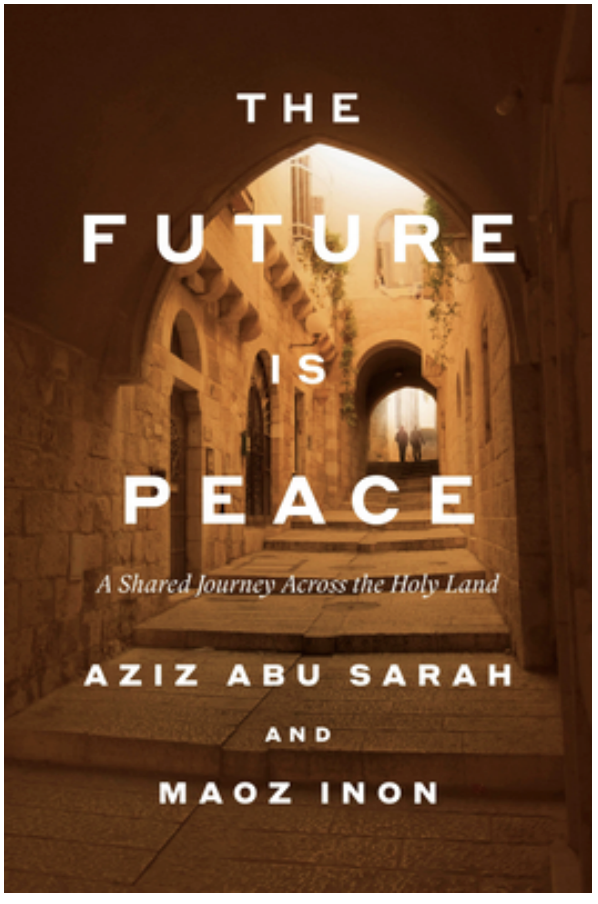 The Future is Peace with Aziz Abu Sarah and Maoz Inon – Showing Up for ...